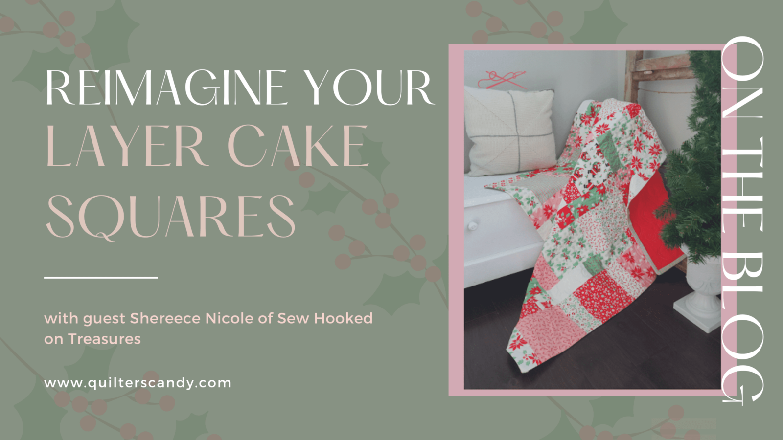 ReImagine Your Layer Cake Squares - Quilters Candy