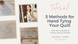 5 Methods for Hand Tying Your Quilt - Quilters Candy